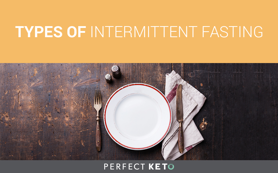 Types of Intermittent Fasting - Perfect Keto Exogenous Ketones